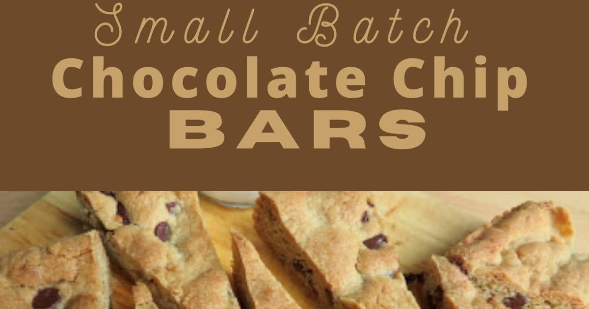 Small Batch Chocolate Chip Bars - YummyFood255