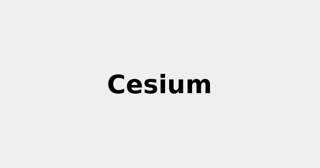 All about Cesium: Properties, Color, Uses and more... 2022