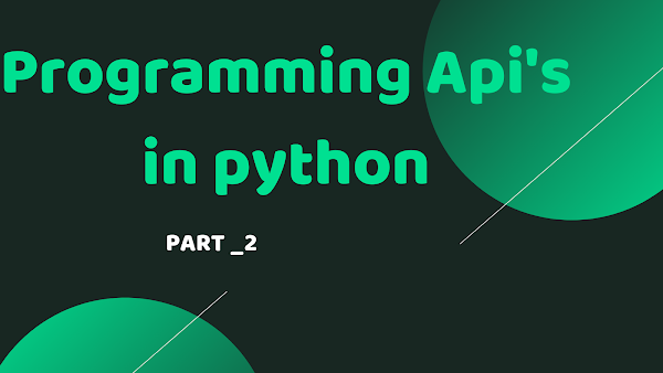 Programming API's In Python | PART-2 | Gspace