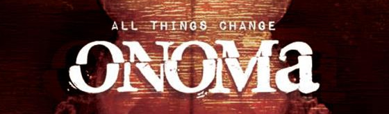 ONOMA – ALL THINGS CHANGE | The Circle Pit