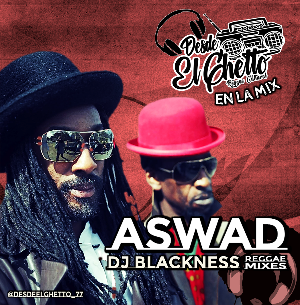 DESDE ELGHETTO REGGAE SHOW: En La Mix - Aswad/Drummie Zeb