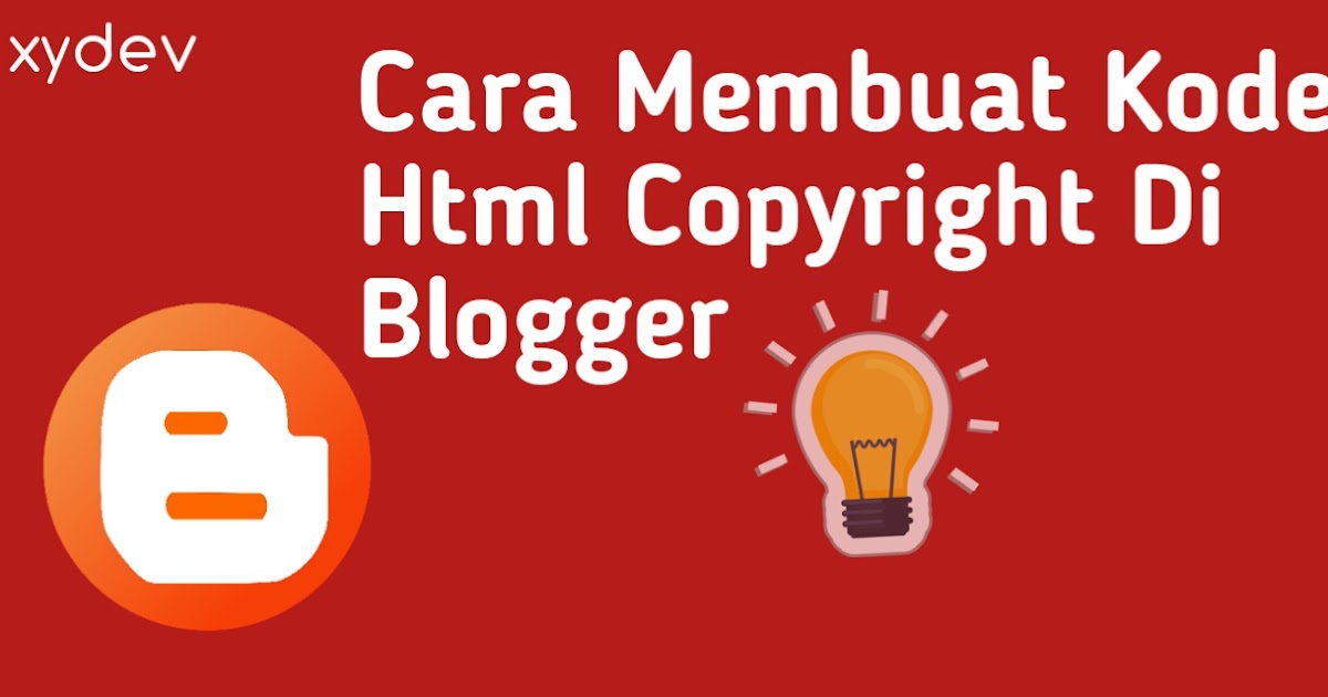 Cara Membuat Kode Html Copyright Di Blogger - Info Tech
