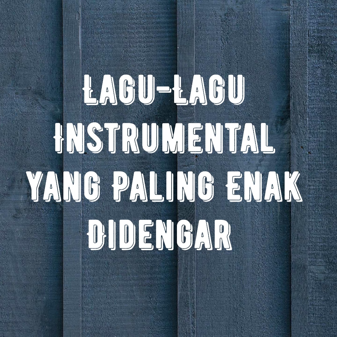 5 Lagu Instrumental Paling Enak Didengar - Zona Artikel Baru