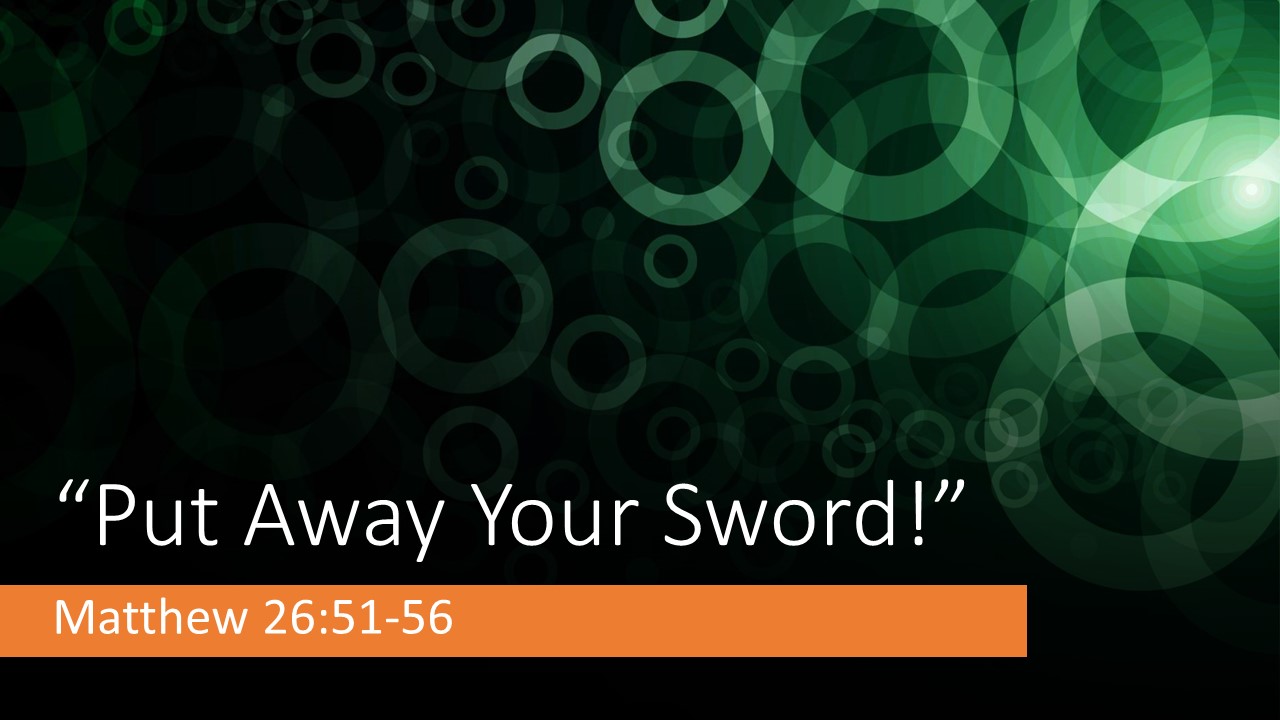Pastor Chris' Blog: Put Away Your Sword