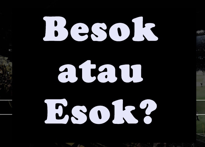 Esok atau Besok, yang Benar adalah? ~ Kata Baku