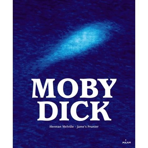 MOBY DICK/ HERMAN MELVILLE, ILLUSTRE PAR JOELLE JOLIVET, GERARD LO MONACO