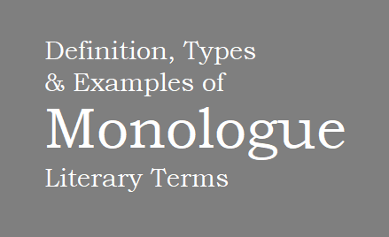 Definition, Types and Example of Monologue – Literary Terms - Maruf's Blog