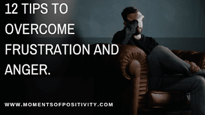12 tips to Overcome Frustration and Anger