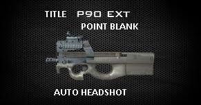 Title P90 Point Blank Auto Headshot ~ Tips PB Beyond Limits