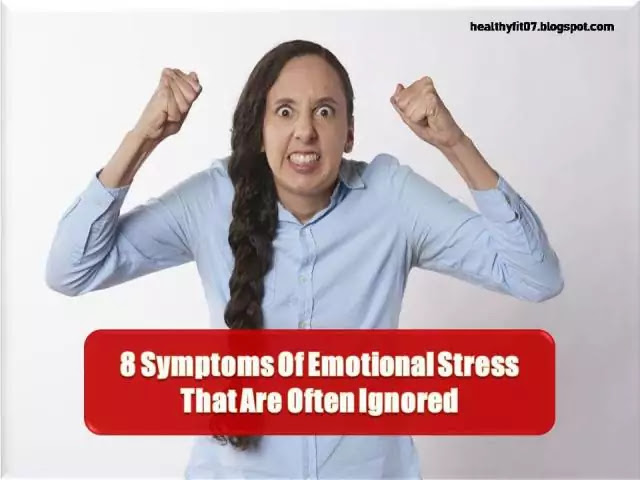 8 Symptoms Of Emotional Stress That Are Often Ignored
