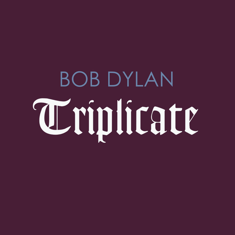 Dancing with the Clown: Bob Dylan - "Triplicate" (2017)