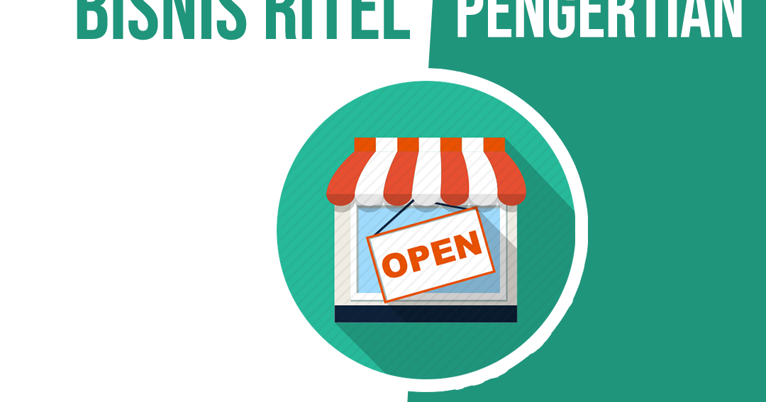 Bisnis Ritel: Pengertian dan Jenisnya - Kuota Axis