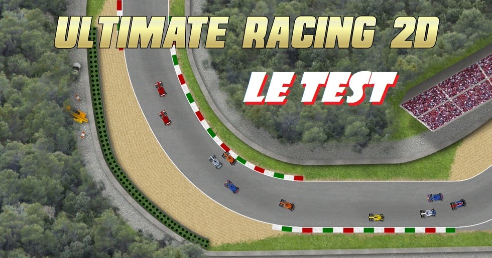 Test / Avis : Ultimate Racing 2D