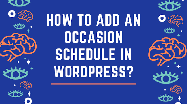 How To Add An Occasion Schedule In WordPress how-to-add-an-occasion-schedule-in-wordpress