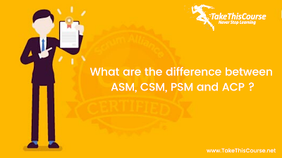 Take This Course: What are the difference between ASM, CSM, PSM and ACP?