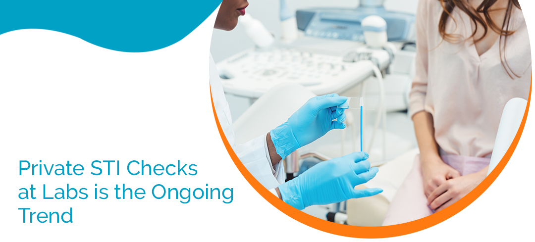 Private STI Checks at Labs is the Ongoing Trend