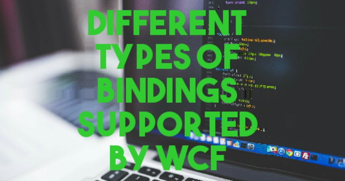 Different types of bindings supported by WCF