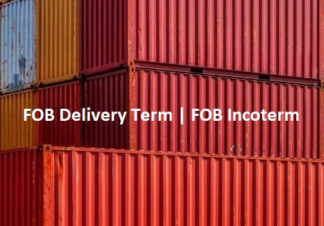 FOB Delivery Term | FOB Incoterm