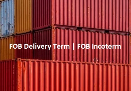 FOB Delivery Term | FOB Incoterm