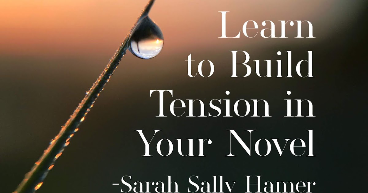 The Write Conversation Learn To Build Tension In Your Novel the-write-conversation-learn-to-build-tension-in-your-novel