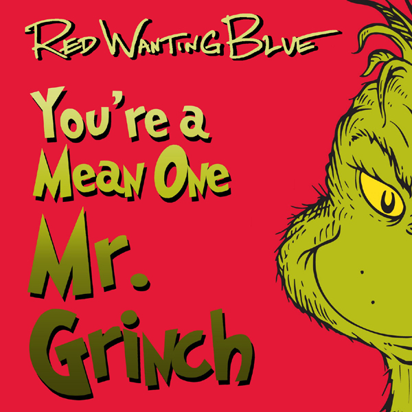 Fanatic Promotion: Red Wanting Blue covers “Grinch” for the holidays ...