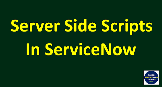 ServiceNow Server Side Scripting | Tutorial Server Side Scripting ...