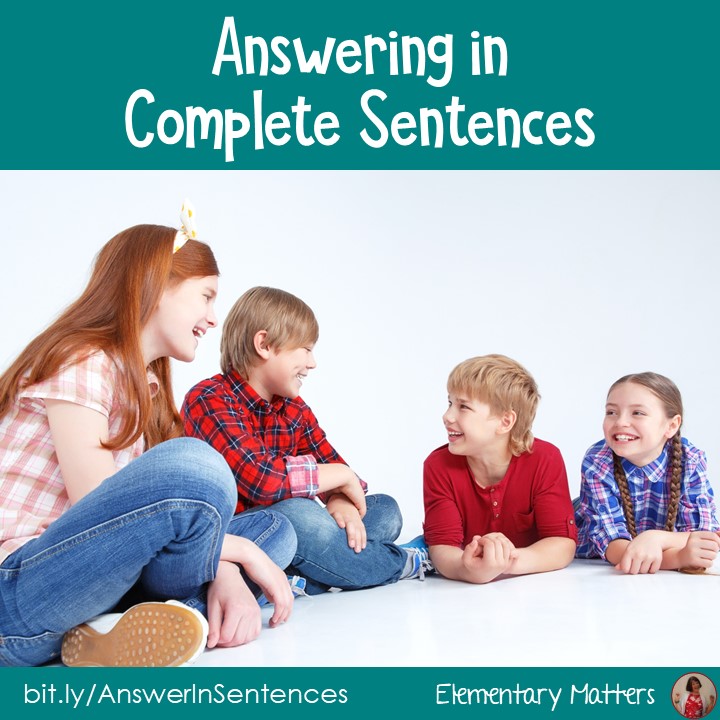 Elementary Matters: Answering in Complete Sentences
