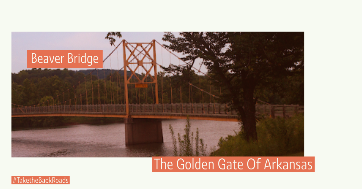 Beaver Bridge - The Golden Gate of Arkansas