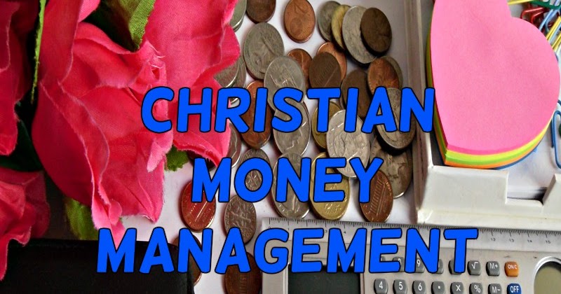 Christian Stress Management: Christian Money Management Principles ...