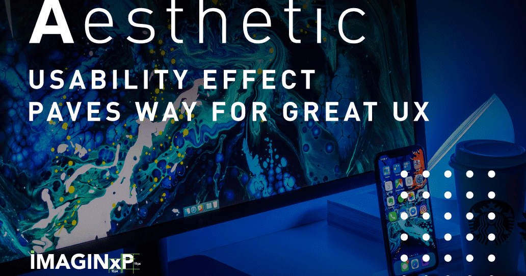 Aesthetic-Usability Effect Paves Way for Great UX
