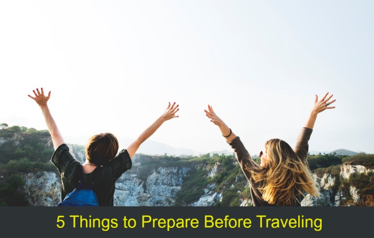 5 Things to Prepare Before Traveling - World Informs