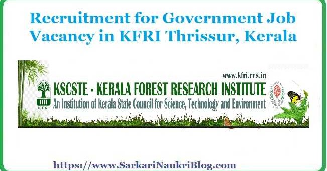 Scientist Vacancy Recruitment in Kerala Forest Research Institute 2019