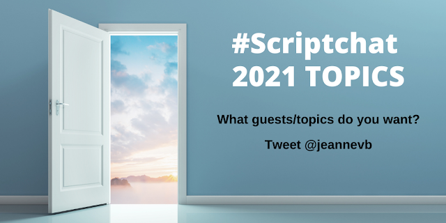 Scriptchat: Let's Set Up 2021 #Scriptchat Topics and Guests!