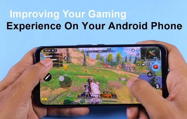 Improving Your Gaming Experience On Your Android Phone - serbaCARA.com ...