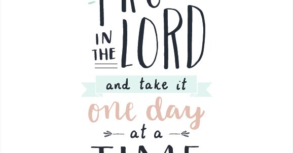 What The Bible Teaches Us About Faith: Live One Day At A Time - A Sermon