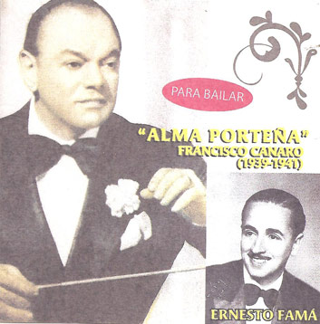 Tango Music For All: Francisco Canaro, Ernesto Famá