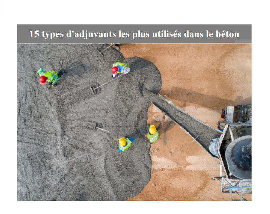 15 types d'adjuvants les plus utilisés dans le béton