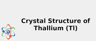 Crystal Structure of Thallium (Tl) [& Color, Uses, Discovery ... 2022