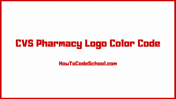 CVS Pharmacy Logo Color Code - Hex Code - RGB Code - CMYK Code - PMS Code