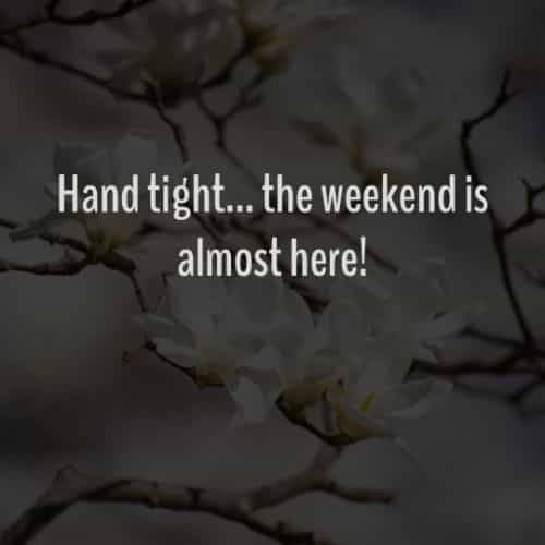 94 Weekend inspirational quotes and sayings with images