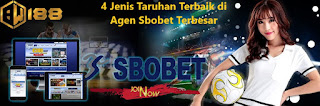 4 Jenis Taruhan Terbaik di Agen Sbobet Terbesar