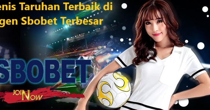 4 Jenis Taruhan Terbaik di Agen Sbobet Terbesar
