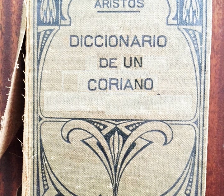 "El diccionario de un coriano", de Ángel González "Rusty Andecor": El ...