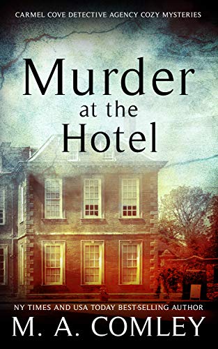 Rachel's Random Reads: Book Review - Murder at the Hotel by M. A. Comley