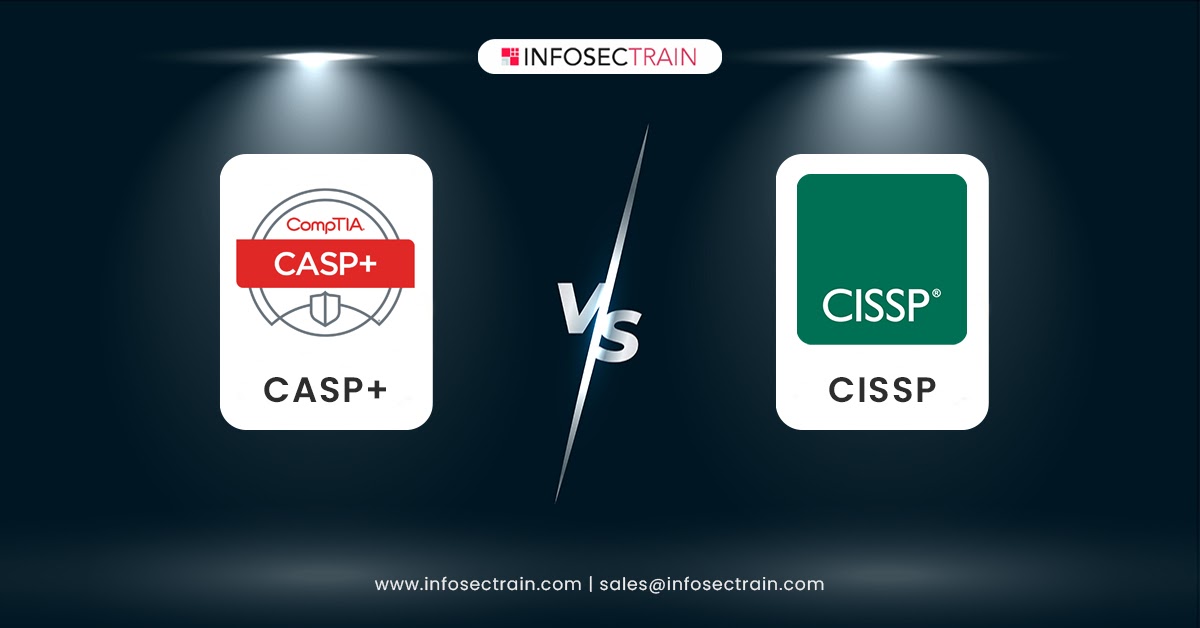 CASP+ Vs. CISSP
