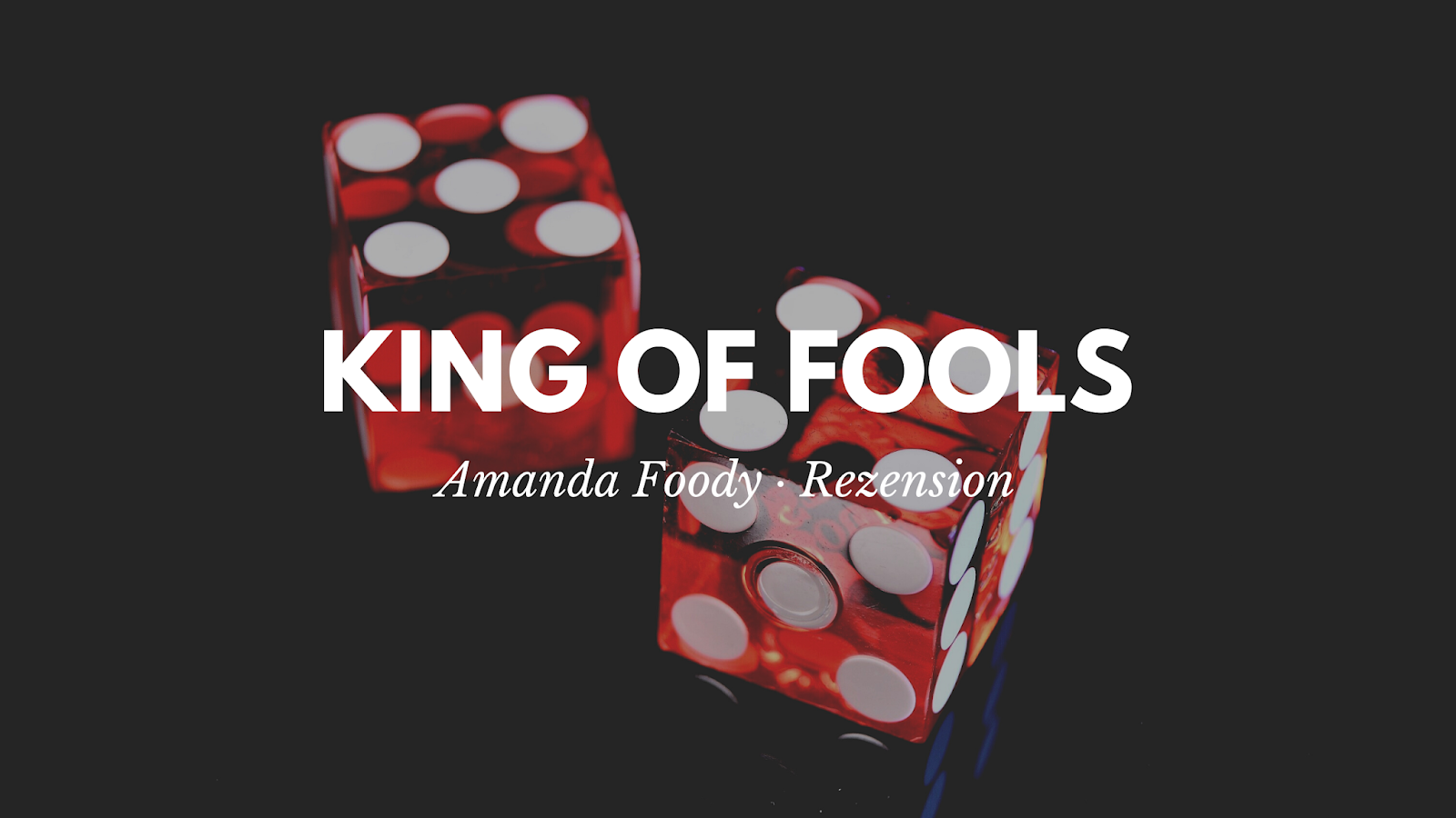 [Rezension] King of Fools - Die Welt ist wie ein Buch