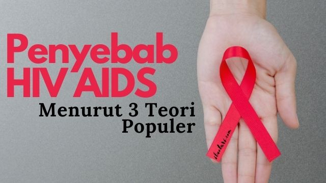 Penyebab HIV AIDS Menurut 3 Teori Populer - iluvtari