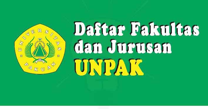 Daftar Fakultas Dan Jurusan UNPAK Bogor 2020 (TERBARU) - Soalskul