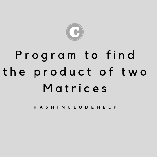C Program to find the product of two matrices C Program to find the product of two matrices