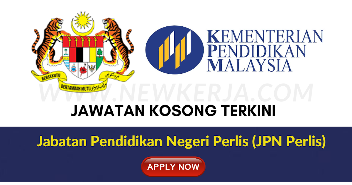 Jawatan Kosong Terkini di Jabatan Pendidikan Negeri Perlis (JPN Perlis ...